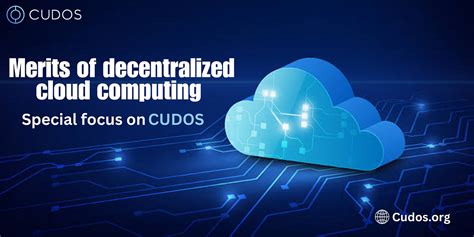 Unlocking The Future Decentralized Cloud Computing With Cudos Vs