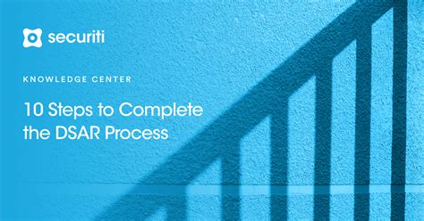 10 Steps To Complete The Dsar Process Securiti
