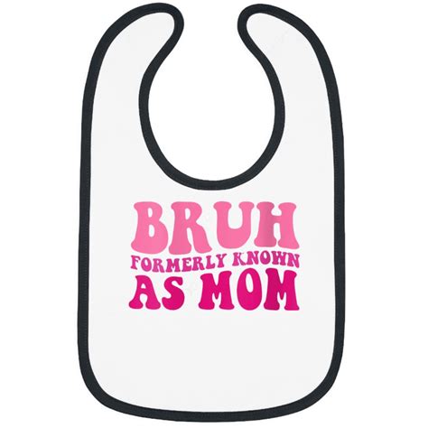 Groovy Bruh Formerly Known As Mom Mothers Day Bibs Sold By Linneabanas Sku