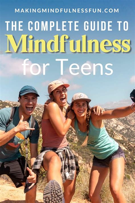 The Complete Guide To Mindfulness For Teens Making Mindfulness Fun