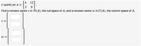 Solved I Point Let A14 12 Find A Nonzero Vector V In