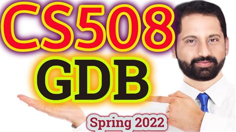 cs508 gdb solution spring 2022 by abid farooq bhutta youtube