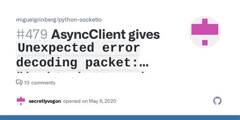 AsyncClient Gives Unexpected Error Decoding Packet WebSocketError Object Has No Attribute