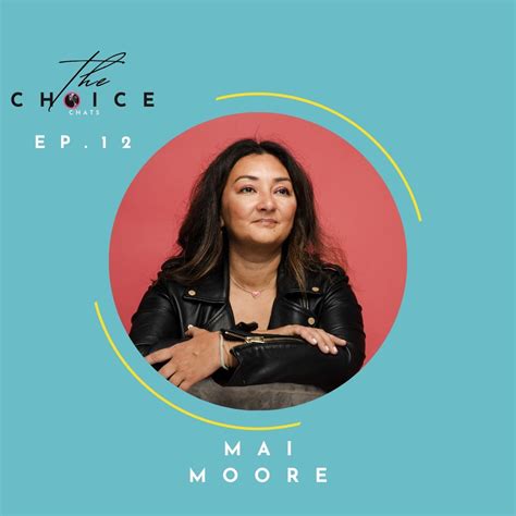 Thechoicechats Podcast Interview Mai Moore 🌎