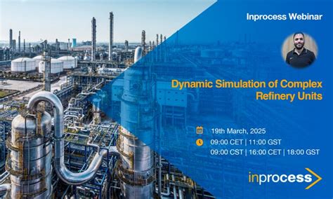 🚀 join our upcoming webinar dynamic simulation of complex refinery