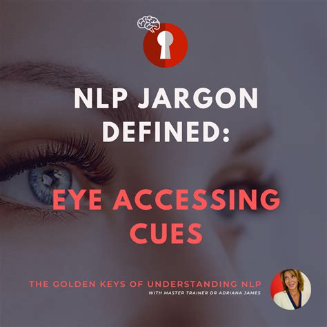 Of NLP GLOSSARY NLP Jargon Defined Eye Accessing Cues Movements Of The Eyes In Certain