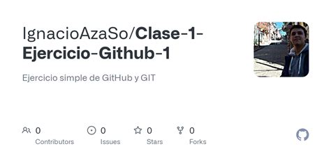 GitHub IgnacioAzaSo Clase Ejercicio Github Ejercicio Simple De GitHub Y GIT