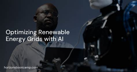 Optimizing Renewable Energy Grids With Ai