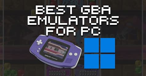 What Is The Best Video GAMEbabe ADVANCE Emulator For Computer