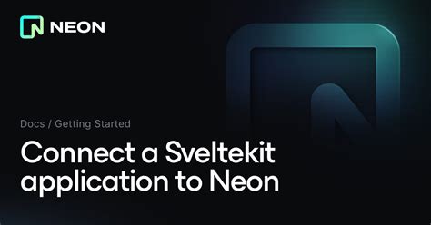 Connect A Sveltekit Application To Neon Neon Docs