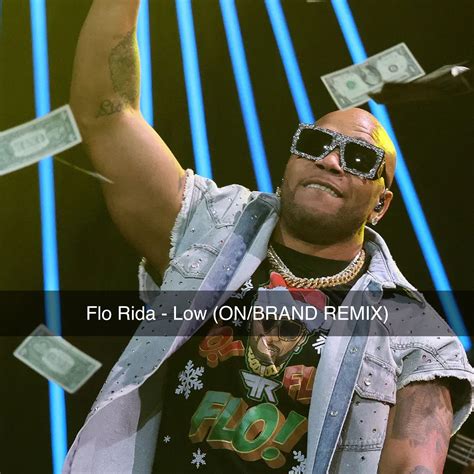 Flo Rida Low Onbrand Remix By Onbrand Free Download On Hypeddit
