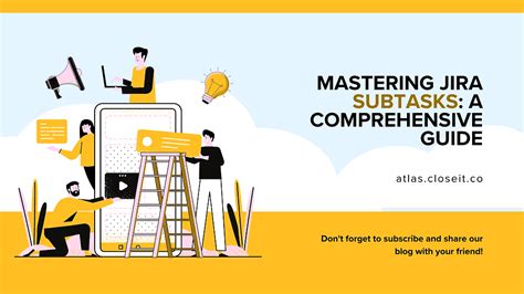 Mastering Jira Subtasks A Comprehensive Guide