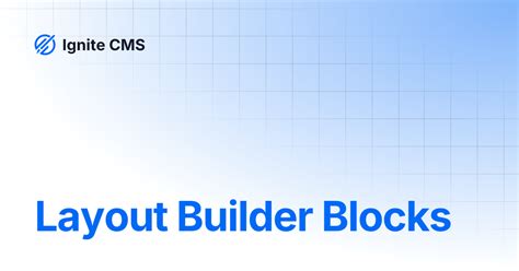 Layout Builder Blocks Ignite Cms