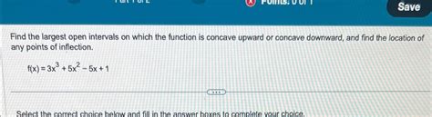 Solved Savefind The Largest Open Intervals On Which The