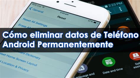Cómo Eliminar Datos De Teléfono Android Permanentemente Guía Completa