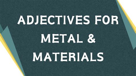 Describing Metal A Comprehensive Guide To Adjectives