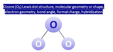 O3 Lewis Structure Molecular Geometry Bond Angle Shape