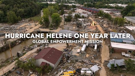 Hurricane Helene One Year Later Global Empowerment Mission Youtube