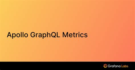 Apollo Graphql Metrics Grafana Labs