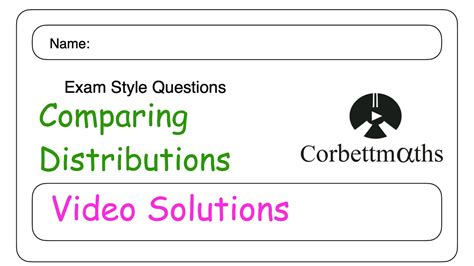 Comparing Distributions Answers Corbettmaths Youtube