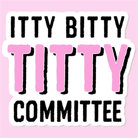Itty Bitty Titty Committee Vinyl Sticker Decal Mugsby
