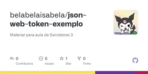 Github Belabelaisabelajson Web Token Exemplo Material Para Aula De Servidores 3