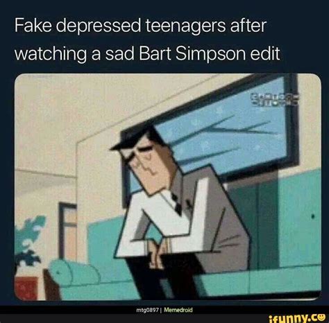 Fake Depressed Teenagers After Watching A Sad Bart Simpson Edit Ifunny