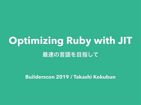 Optimizing Ruby With Jit Speaker Deck
