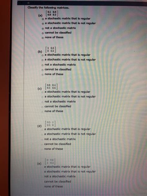 Solved Classify The Following Matrices 01 08 O A