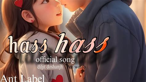 New Version Diljit Dosanjh Sia Hass Hass Ant Label Youtube