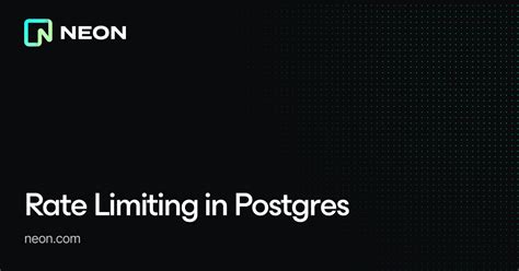 Rate Limiting In Postgres Neon Guides
