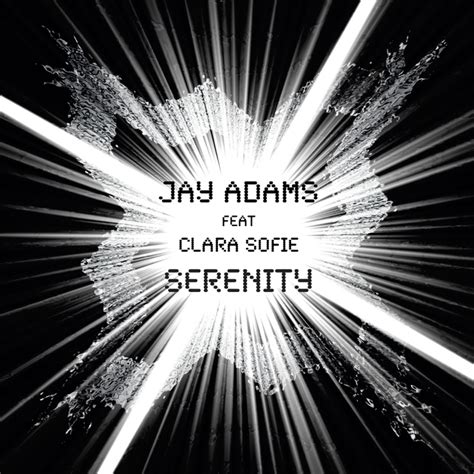 Serenity By Jay Adams Feat Clara Sofie On Mp3 Wav Flac Aiff And Alac At Juno Download