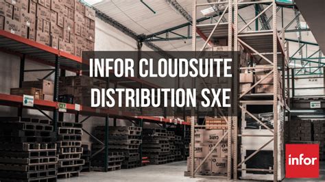 Infor Cloudsuite Distribution SXe Overview Videos