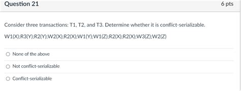 solved question 21 consider three transactions t1 t2 and