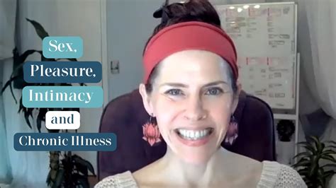 Sex Pleasure Intimacy And Chronic Illness Youtube