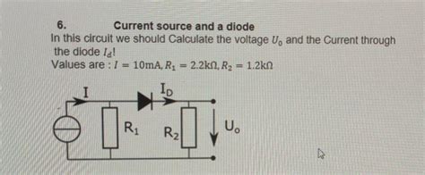 Solved Current Source And A Diode In This Circuit We Chegg Com