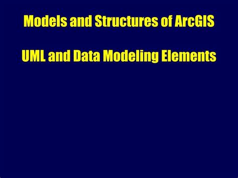 PPT Models And Structures Of ArcGIS UML And Data Modeling Elements PowerPoint Presentation