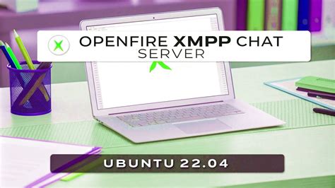 Set Up Openfire Xmpp Chat Server On Ubuntu 2224 Easily Using A Shell