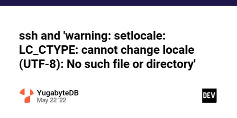 Ssh And Warning Setlocale LC CTYPE Cannot Change Locale UTF 8 No Such File Or Directory