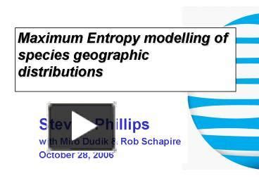 PPT Maximum Entropy Modelling Of Species Geographic Distributions