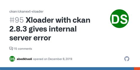 Xloader With Ckan 283 Gives Internal Server Error · Issue 95 · Ckanckanext Xloader · Github