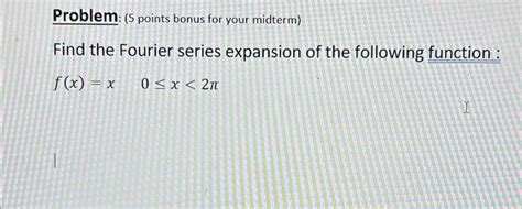 Solved Problem 5 Points Bonus For Your Midterm Find The Chegg
