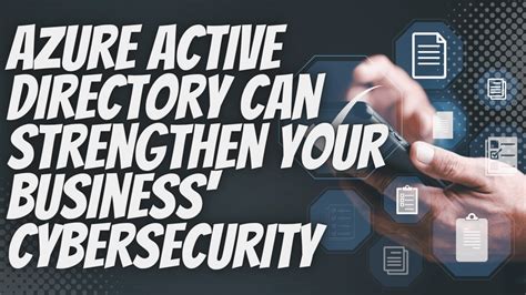 How Azure Active Directory Can Strengthen Your Business Cybersecurity And Save Money