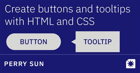 Create Buttons And Tooltips With Html And Css Perry Sun Blog