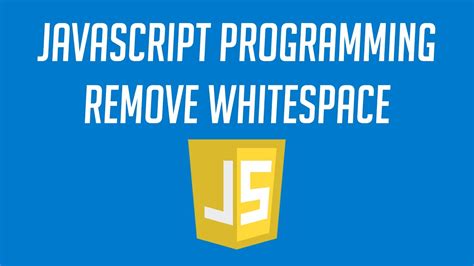 How To Remove Whitespace From Strings In Javascript Youtube