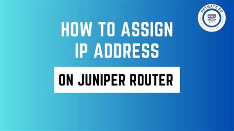 How To Assign Ip Address On Juniper Router Youtube