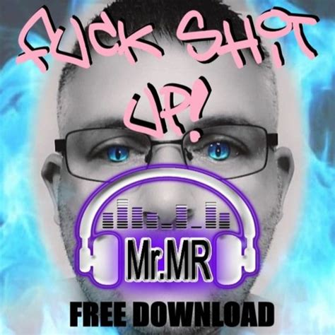 Stream Mrmr Fuck Shit Up Free Download By Dj Mrmr Listen Online