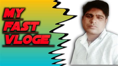 My Fast Vloge Raju Vloges Youtube