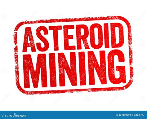 Asteroid Mining Is The Hypothetical Exploitation Of Materials From