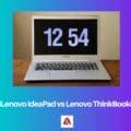 Lenovo IdeaPad Vs ThinkBook Difference And Comparison